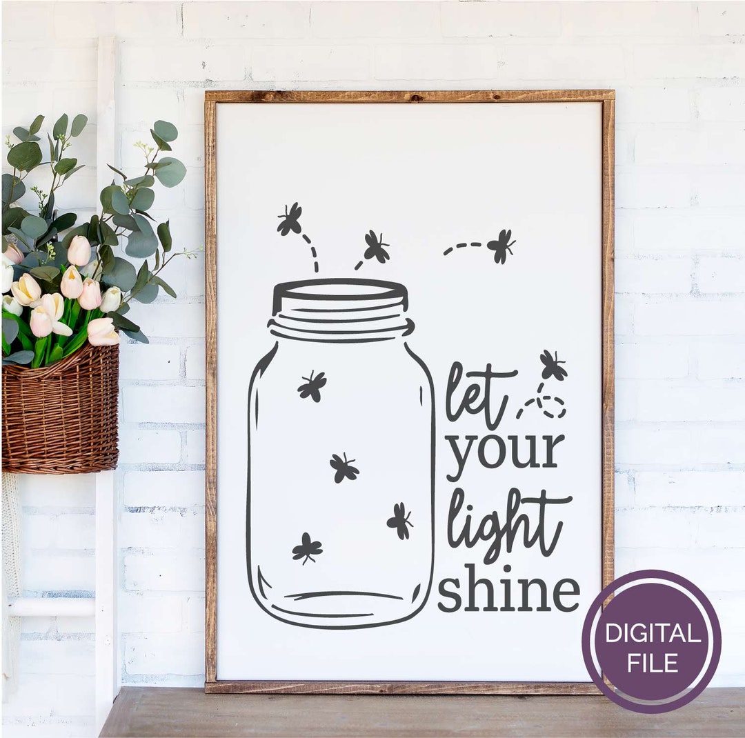 Firefly Jar SVG, Mason Jar Digital Design Vinyl Cutting, Let Your Light ...