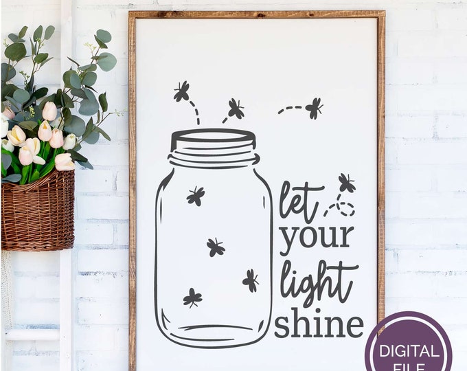 Firefly Jar SVG, Mason Jar Digital Design Vinyl Cutting, Let Your Light ...