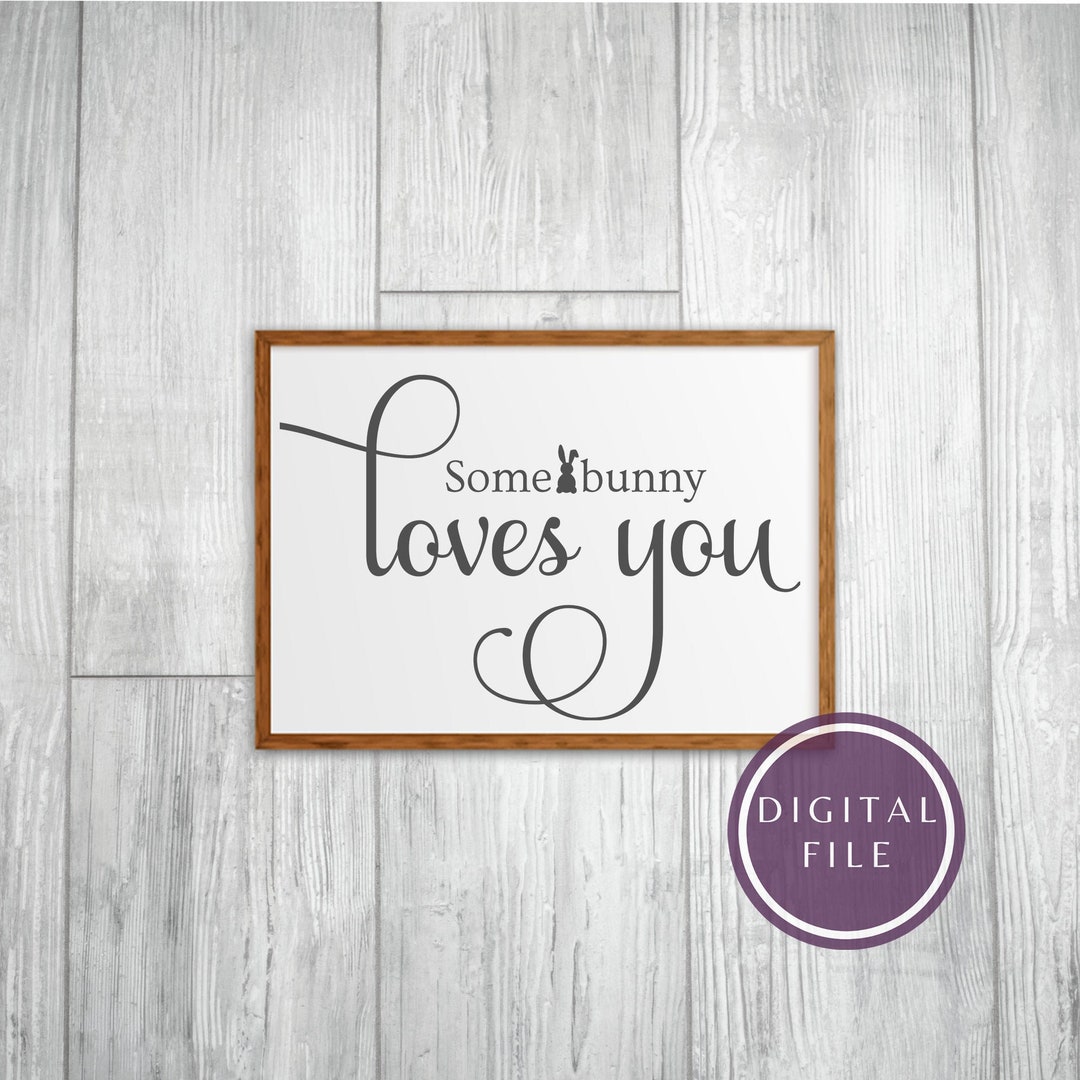Some Bunny Loves You Svg, Bunny Svg, Some Bunny Dxf, Some Bunny ...