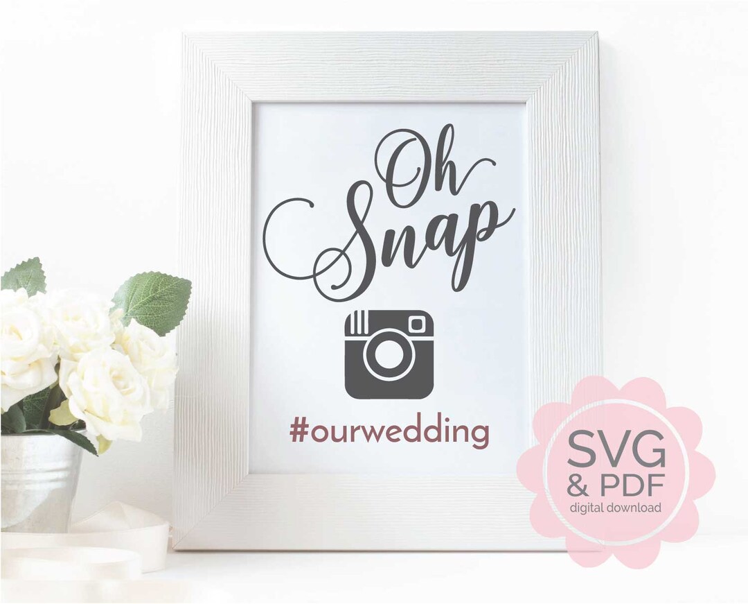 Oh Snap Svg, Oh Snap Pdf Print, Wedding Svg, Wedding Sign Digital ...