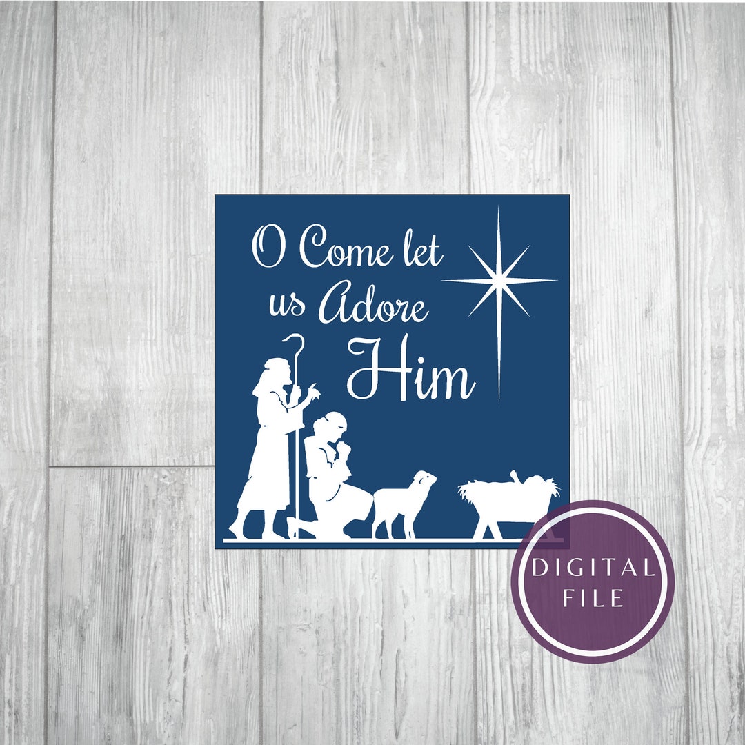SVG Oh Come Let Us Adore Him / Svg Adore Him / Svg Nativity / Svg ...