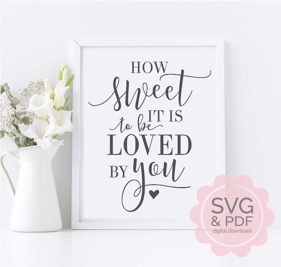 How Sweet It is Svg How Sweet to Be Loved Pdf Wedding Pdf - Etsy