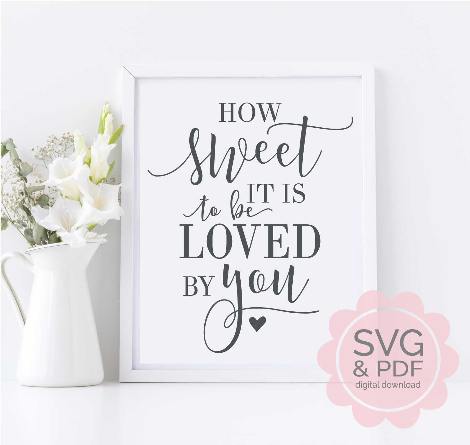 How Sweet It is Svg, How Sweet to Be Loved Pdf, Wedding Pdf, Wedding ...