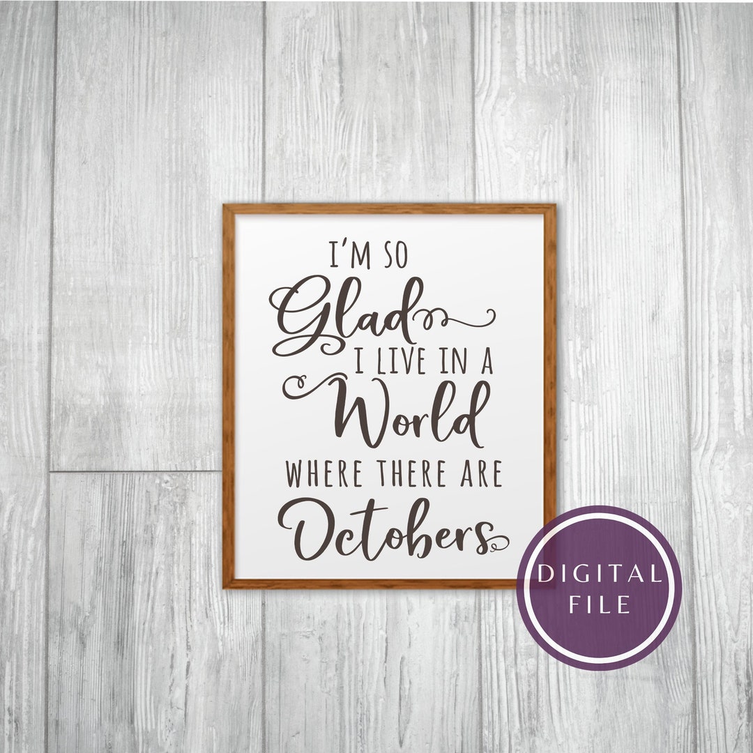 I'm so Glad I Live in a World, Octobers Svg, Anne of Green Gables Quote ...