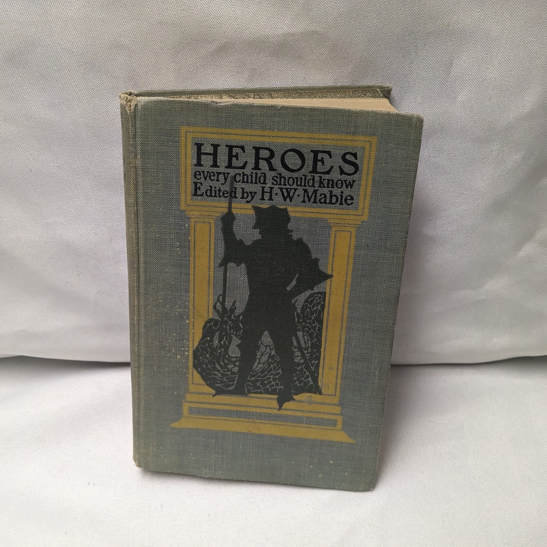 Heroes Every Child Should Know Tales for Young People of World's Heroes ...