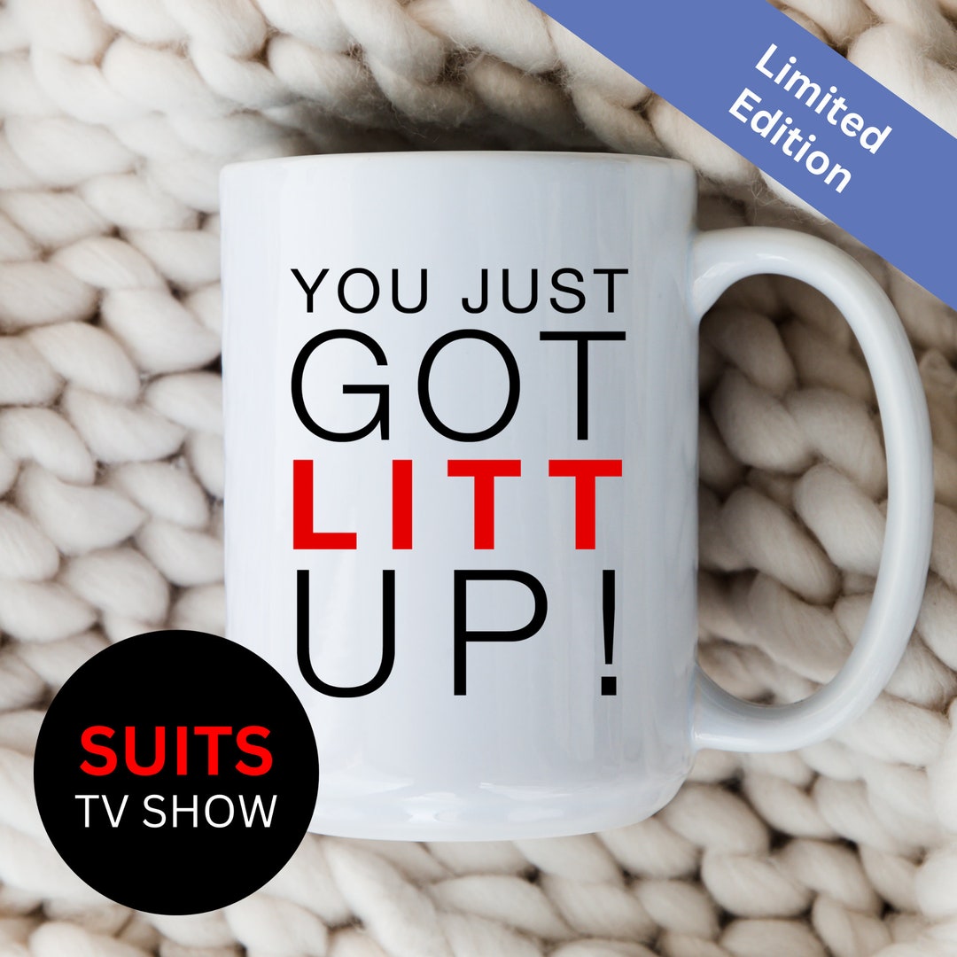 You Just Got Litt up Mug Suits TV Show Coffee Cup Louis Litt Limited ...