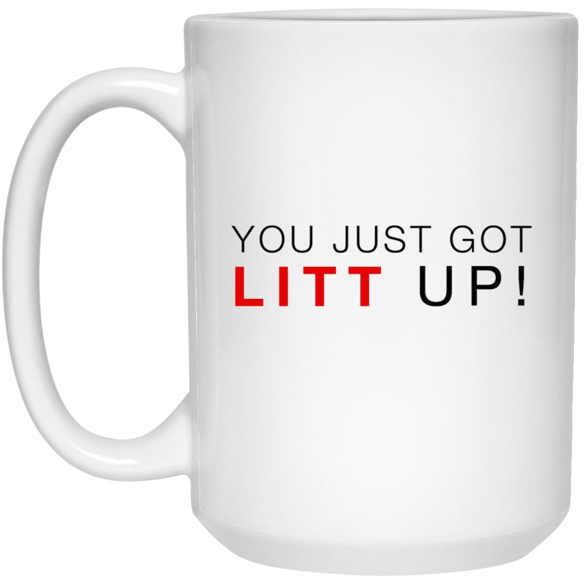 You Just Got Litt up Mug Suits Coffee Cup Louis Litt - Etsy