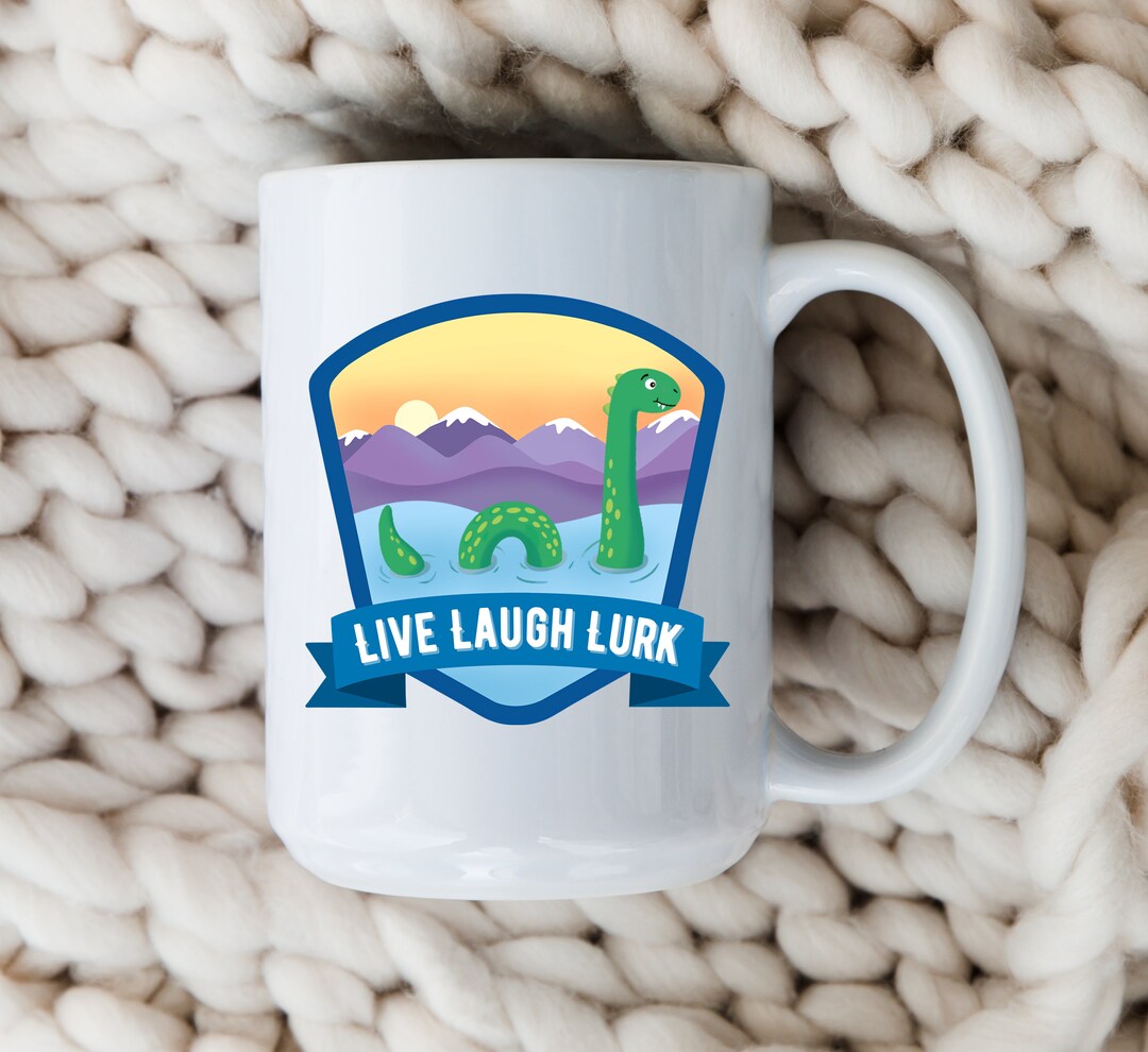Live Laugh Lurk Mug • Cute Loch Ness Monster Coffee Cup • Funny Cryptid ...
