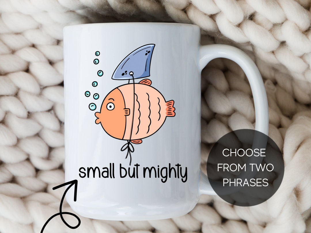 Small but Mighty Fish Mug • Funny Fish Pun Coffee Cup • Cute Blue ...