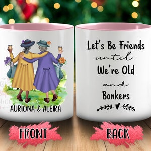 Personalized Friends Mug,let's Be Friends Until We're Old Mug, Funny ...