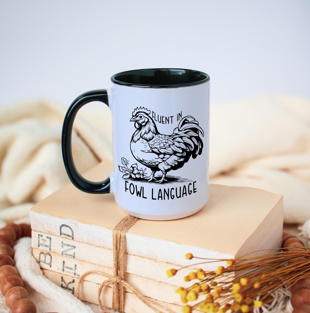 Fluent in Fowl Language Chicken Coffee Mug, Crazy Chicken Lady, Funny ...