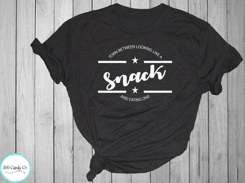 Be a Snack Mom Shirt Svg Womans Funny Shirt Svg Humorous - Etsy