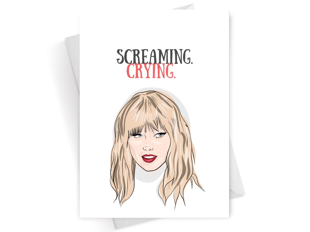 Taylor Swift Screaming Crying Greeting Card Swift Lovers - Etsy