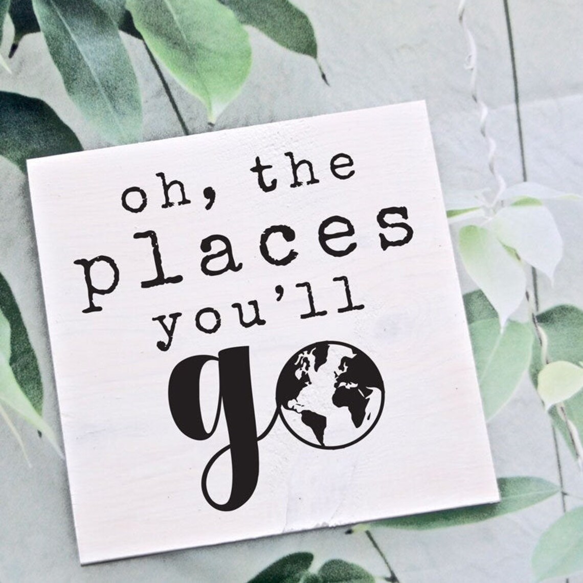 Oh the Places You'll Go Sign Wood Sign Home Decor - Etsy