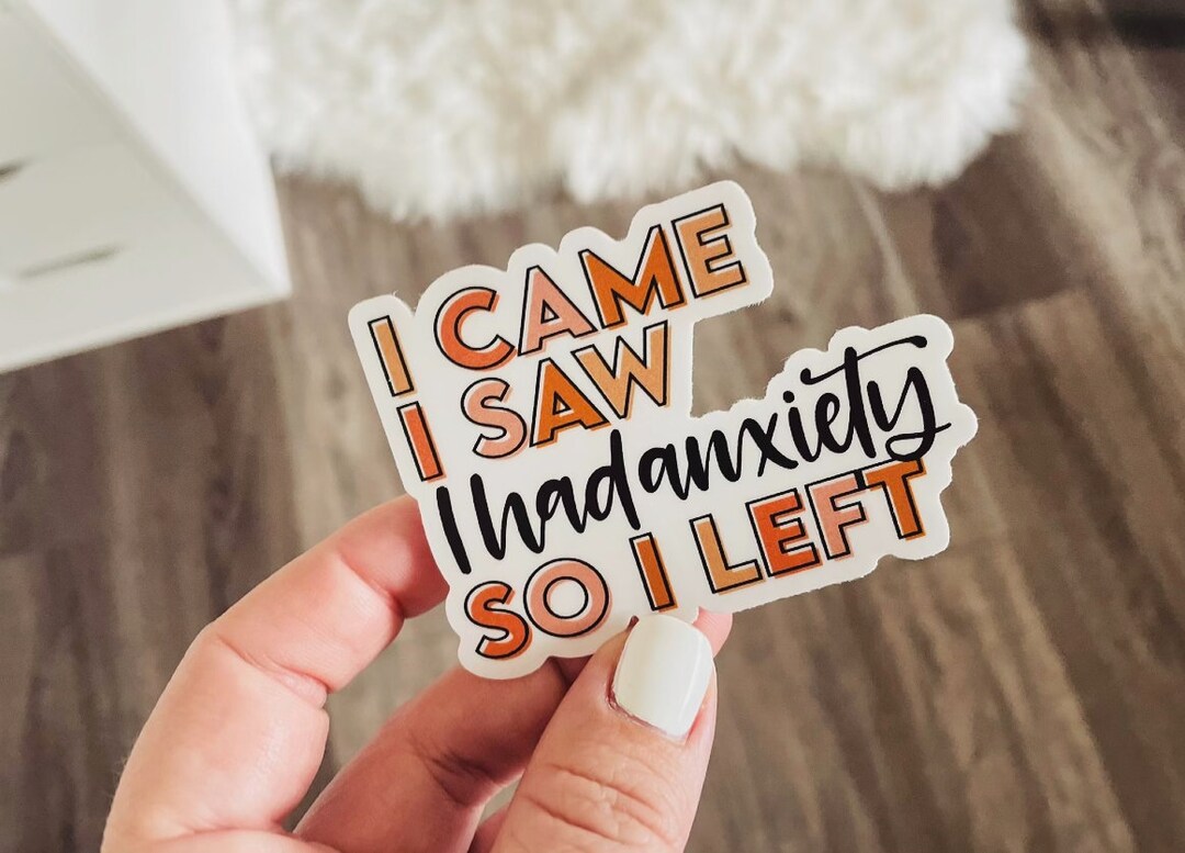 Anxiety Left Sticker, Die Cut Vinyl Decal, Laptop, Decorative, Water ...