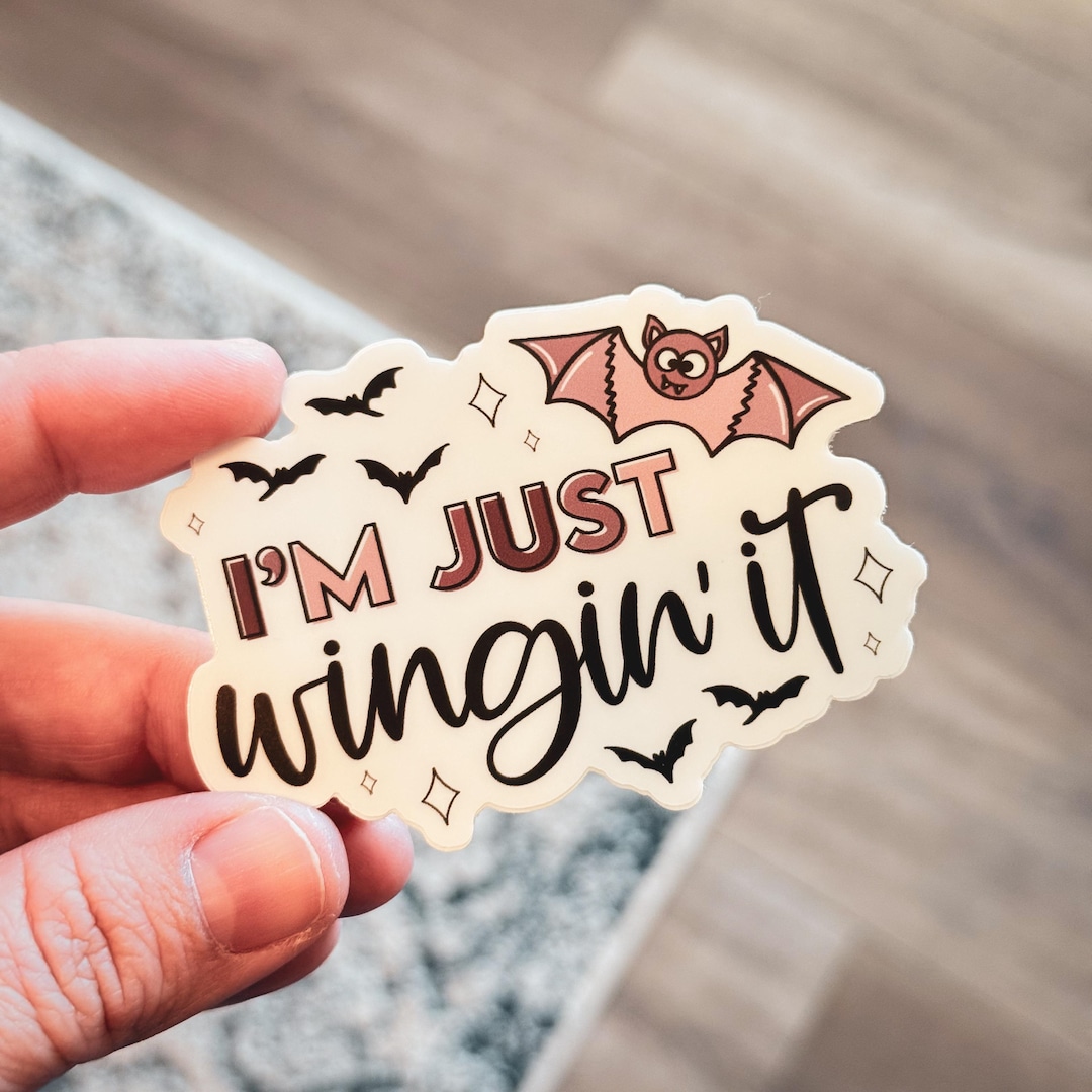 Just Wingin' It | Bat | Halloween | Die Cut Vinyl Sticker | Decal ...