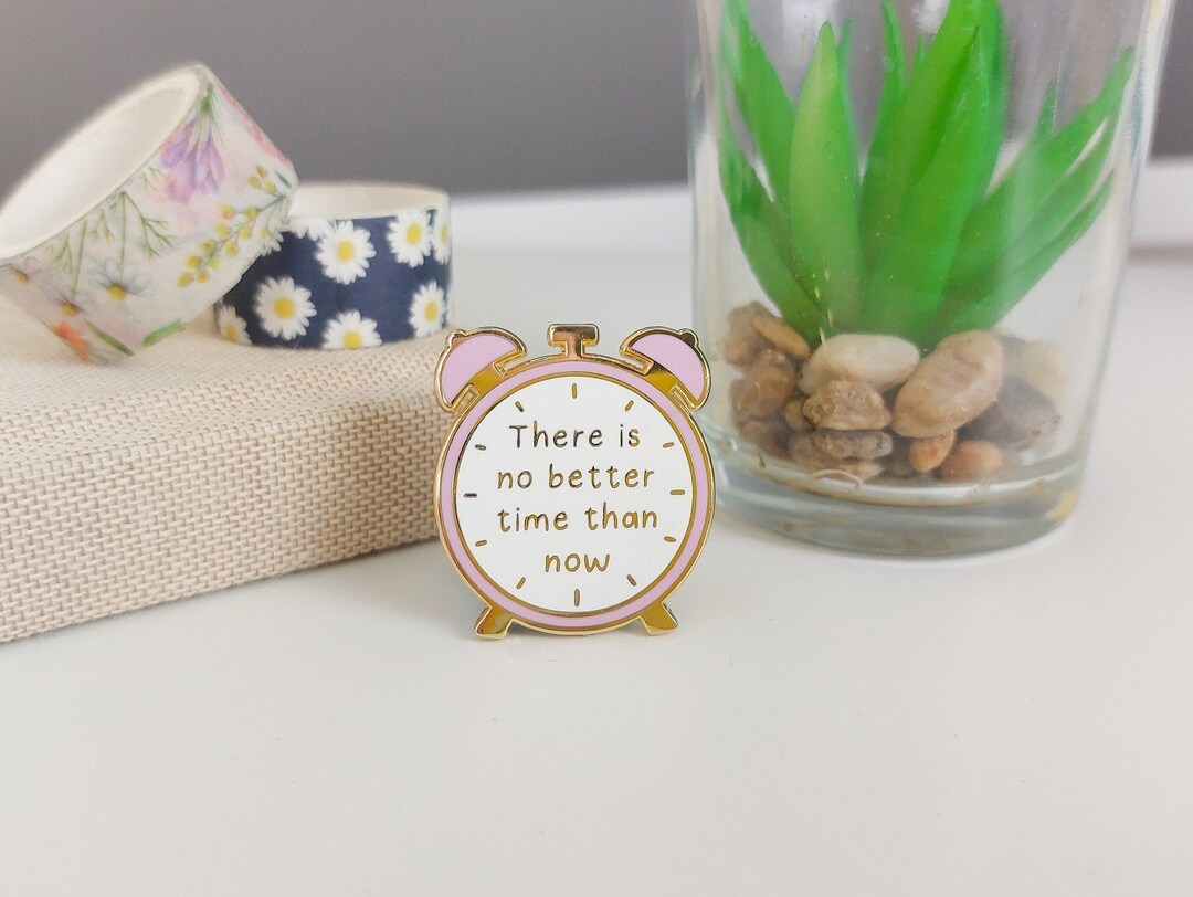 There is No Better Time Than Now - Enamel Pin - Alarm Clock - Clock Pin ...