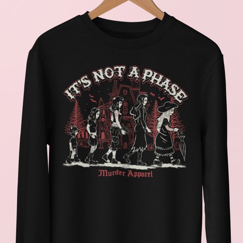 It's Not A Phase Goth Girl Sweatshirt - Etsy