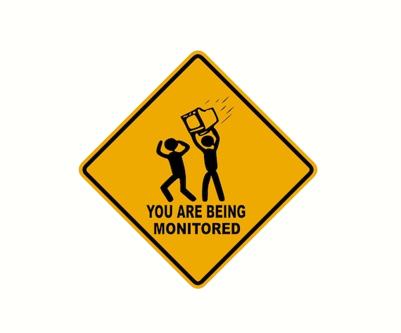 You Are Being Monitored