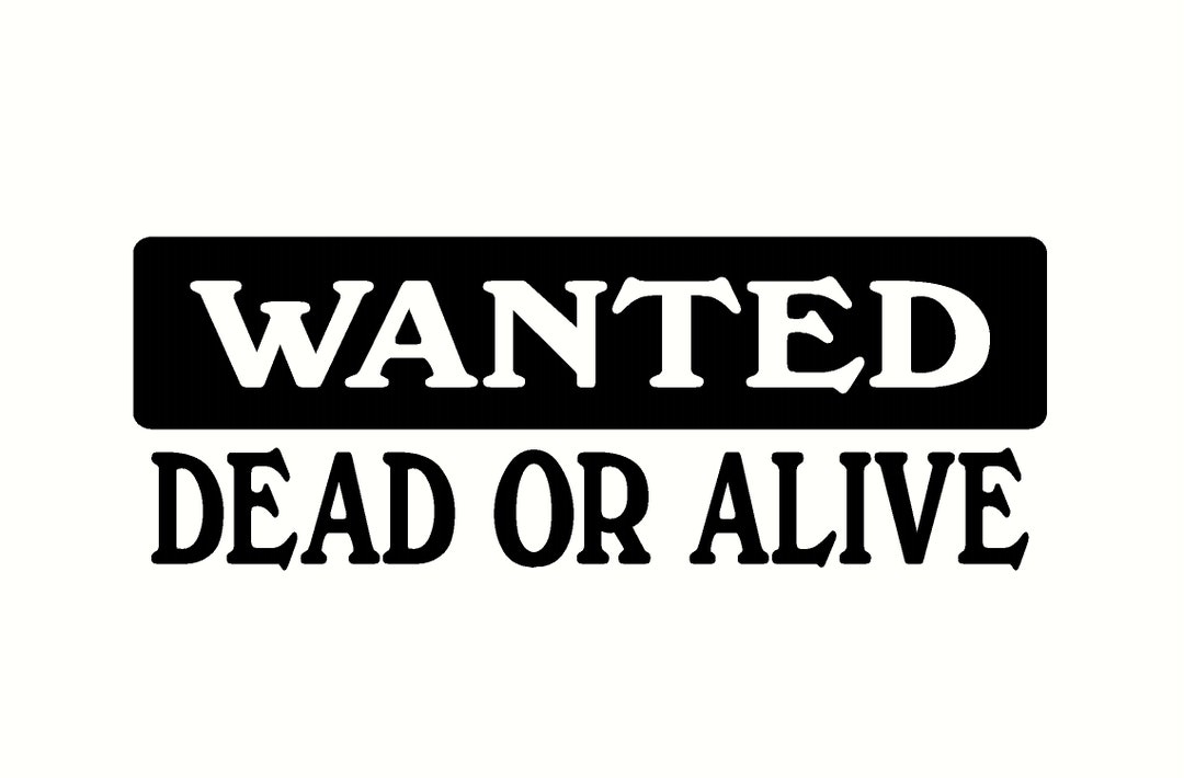 Wanted Dead or Alive Decal Sticker 4.50 X 8.50 - Etsy