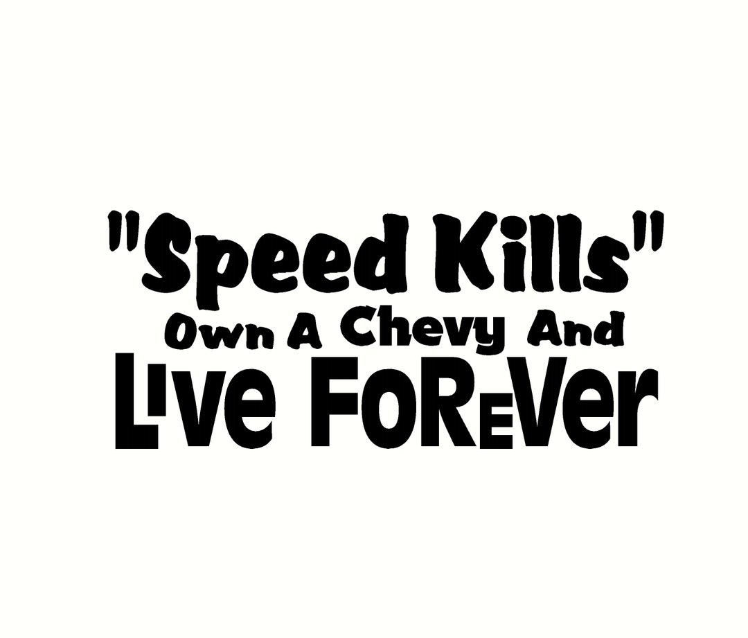 Speed Kills Drive a Chevy and Live for Ever Decal - Etsy