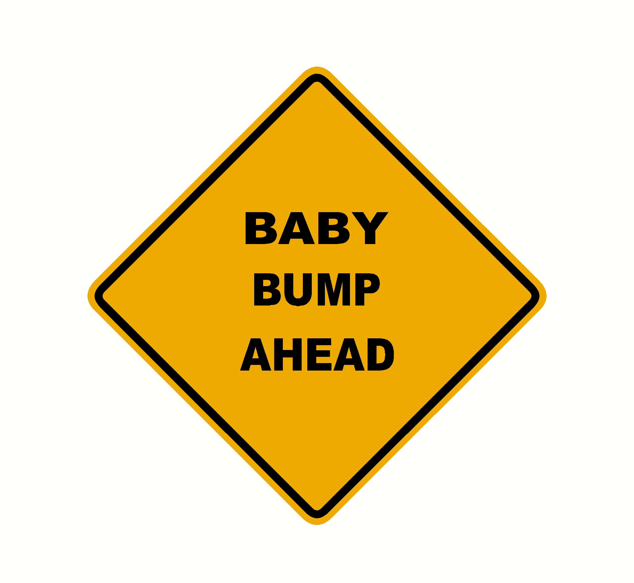 Bump Ahead Road Sign Maternity
