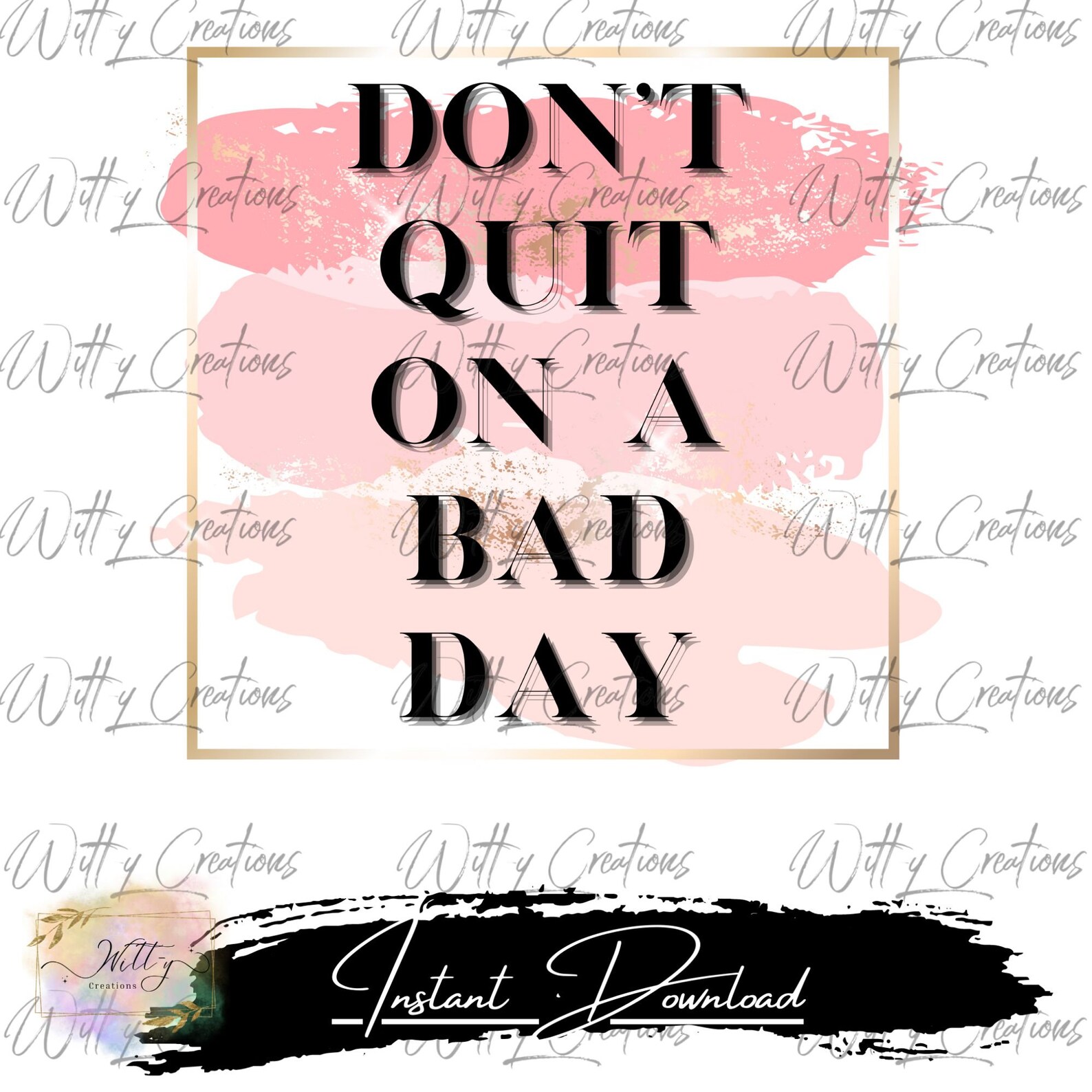 Don't Quit on a Bad Day PNG Digital Download for Motivation and ...