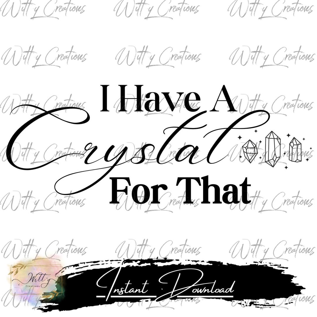 Crystal Healing Printable Art - I Have A Crystal for That - Instant ...
