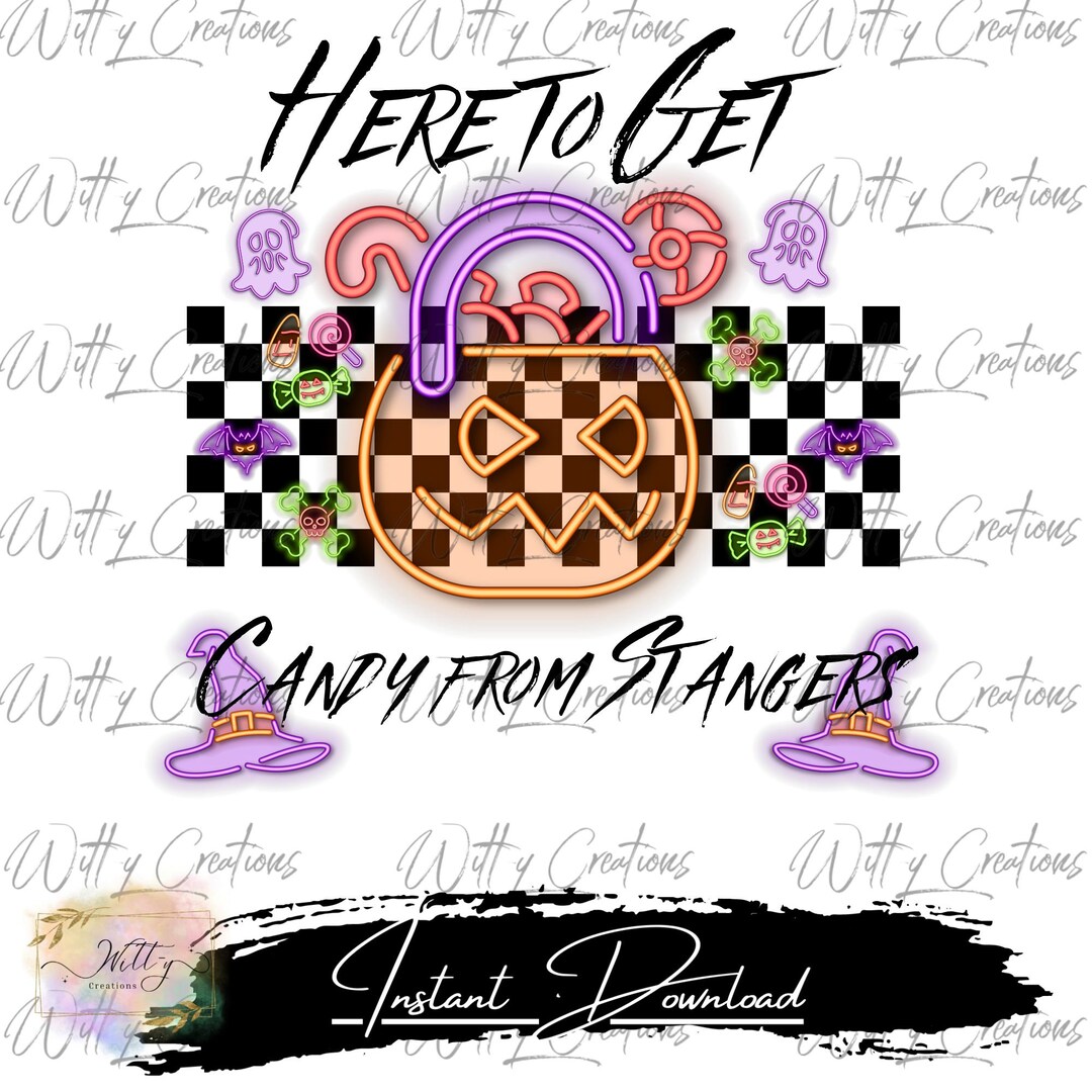 Glowing Neon 'here to Get Candy From Strangers' Halloween PNG - Instant ...