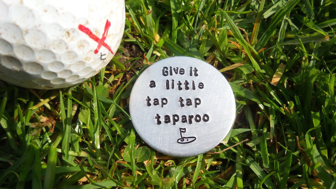 Give It A Little Tap Tap TAPAROO Golf Ball Marker for Him Golfing ...