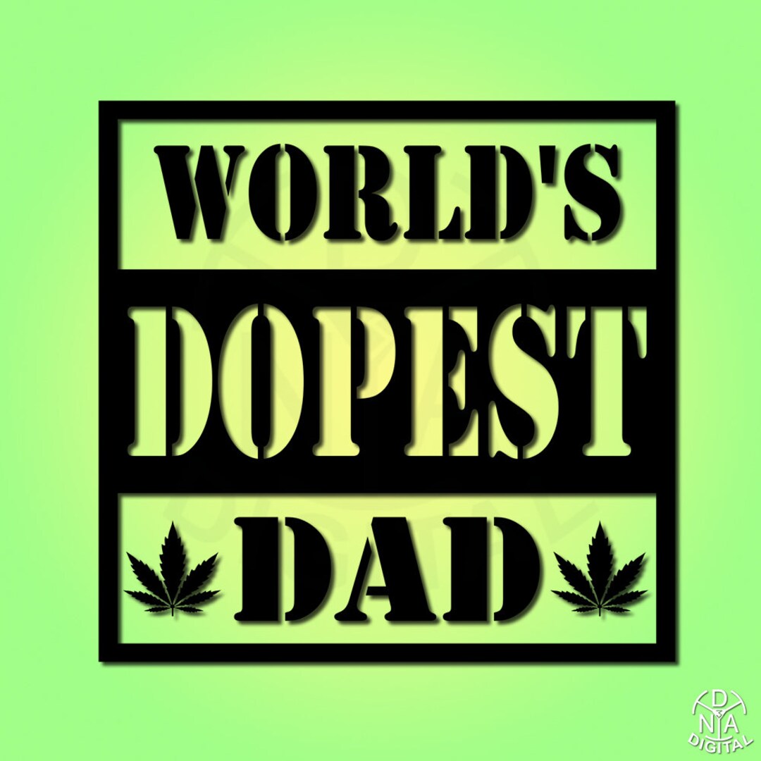 Funny Dad Quotes World's Dopest Dad Svg Cut File Clipart and Printable ...