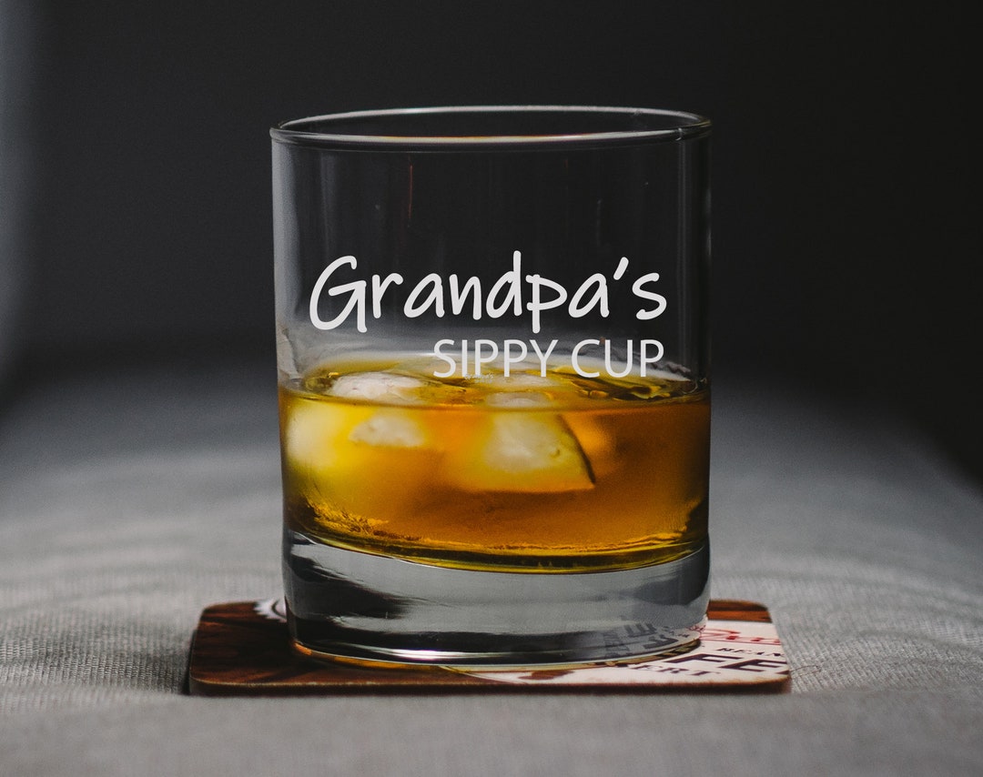 Grandpa's Sippy Cup Etched Whiskey Glass, Great Grandpa Gift, Custom ...