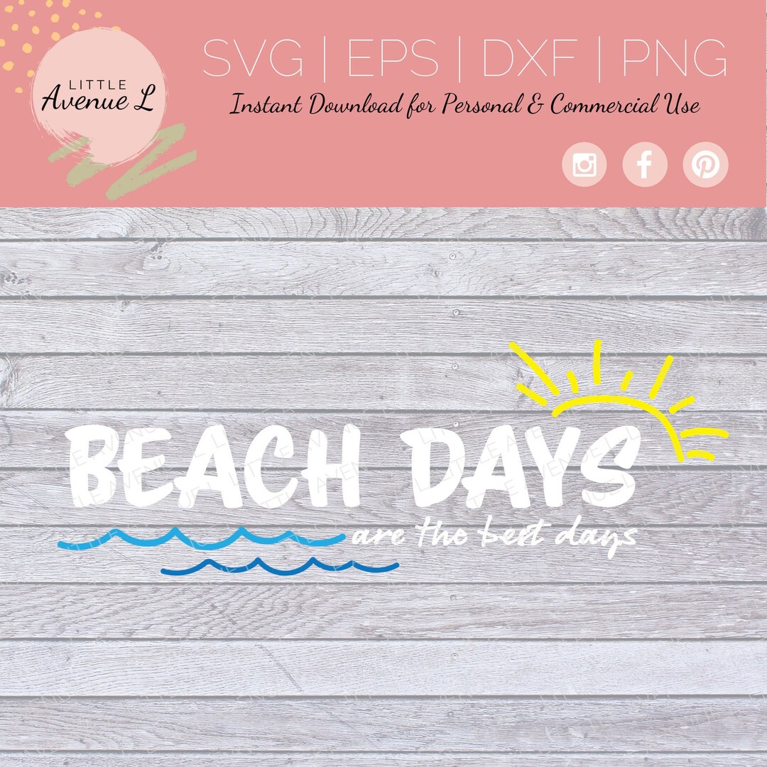 Beach Days Are the Best Days SVG | Summer SVG | Summer Cut File | Beach ...