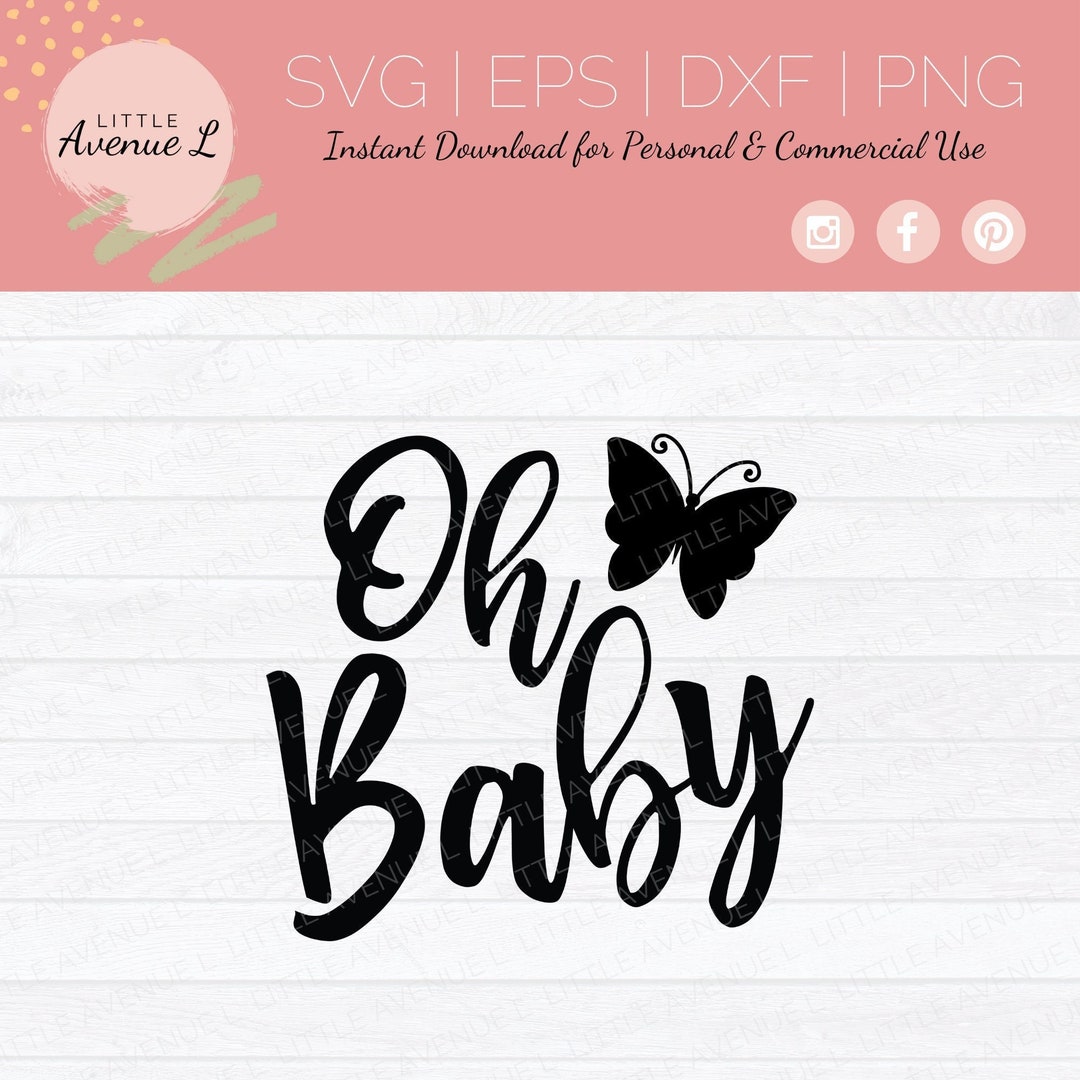 Oh Baby SVG | Baby Cut File | Newborn SVG | Butterfly Svg | Pregnancy ...