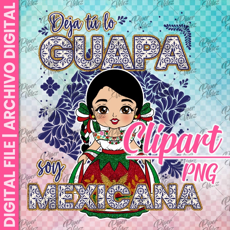 5 de Mayo Deja tu lo guapa soy Mexicana PNG - Etsy México