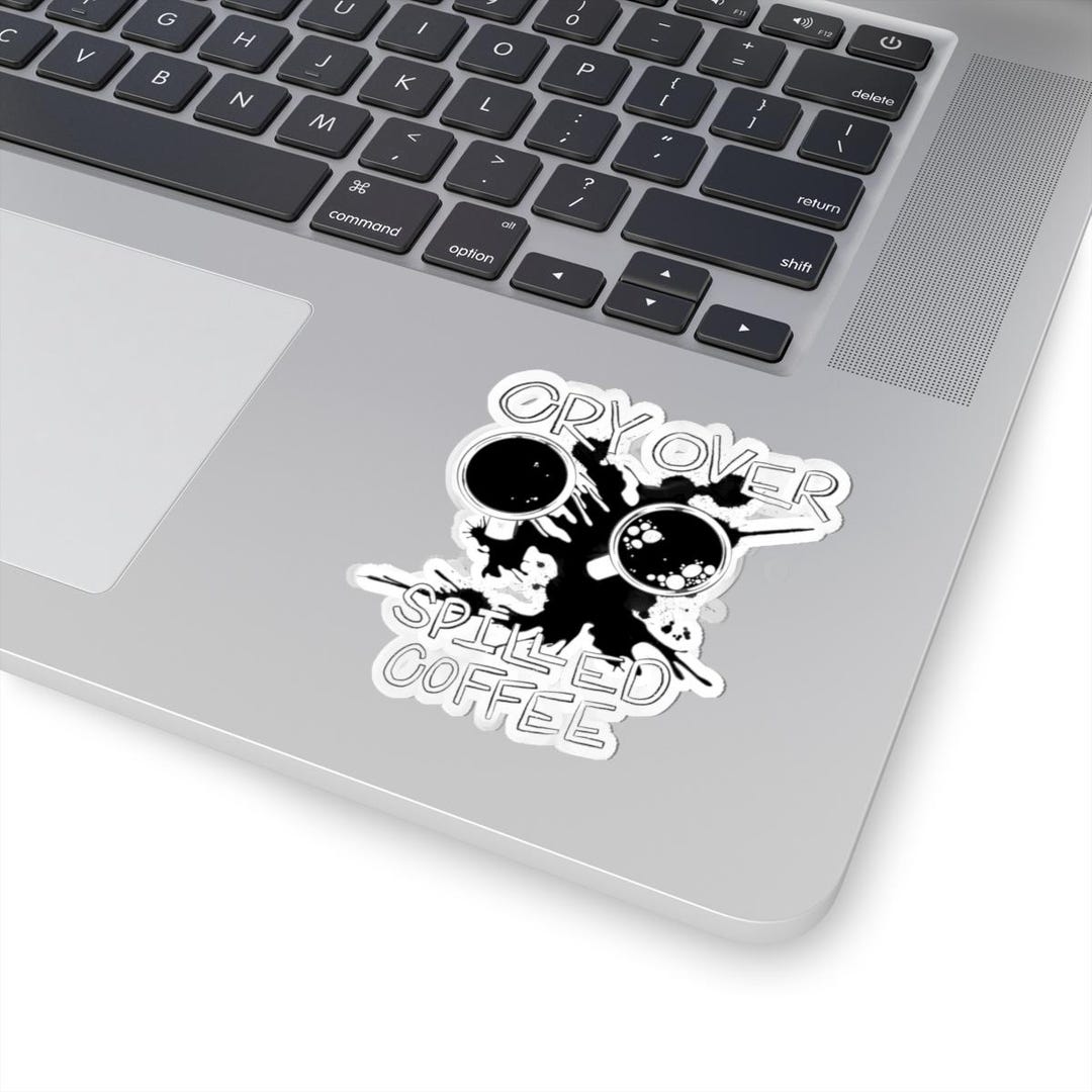 Cry Over Spilled Coffee Stickers - Funny Vinyl Decals for Coffee Lovers ...