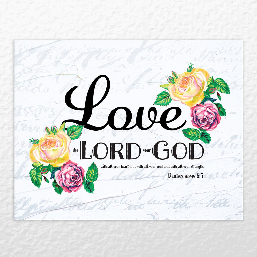 Love Verse, Roses Print - 11" X 14" - "love the Lord Your God With All ...