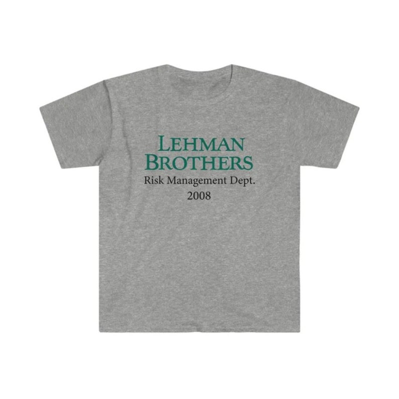 Lehman Brothers Risk Management Department 2008 Shirt Funny - Etsy