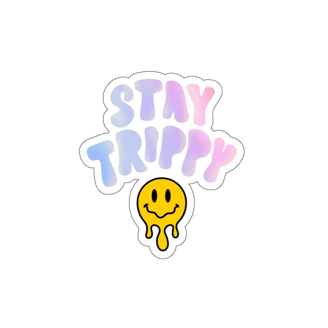 Stay Trippy Single Melted Smiley Die-cut Sticker - Etsy