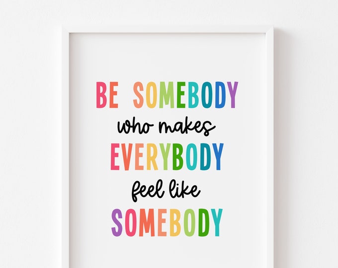 Be Somebody Digital Print Classroom Motivational Poster - Etsy