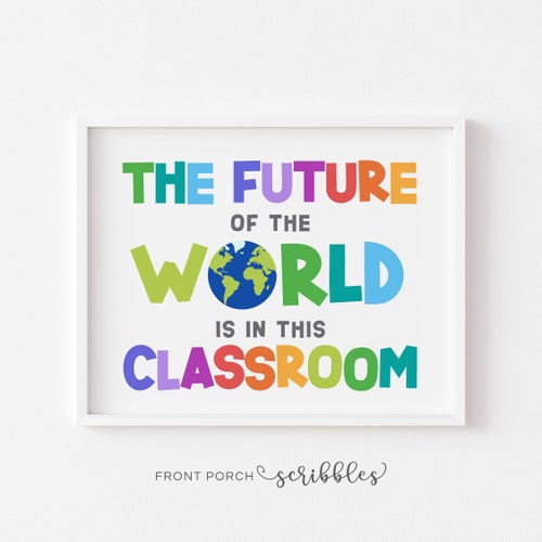The Future of the World is in This Classroom Classroom - Etsy