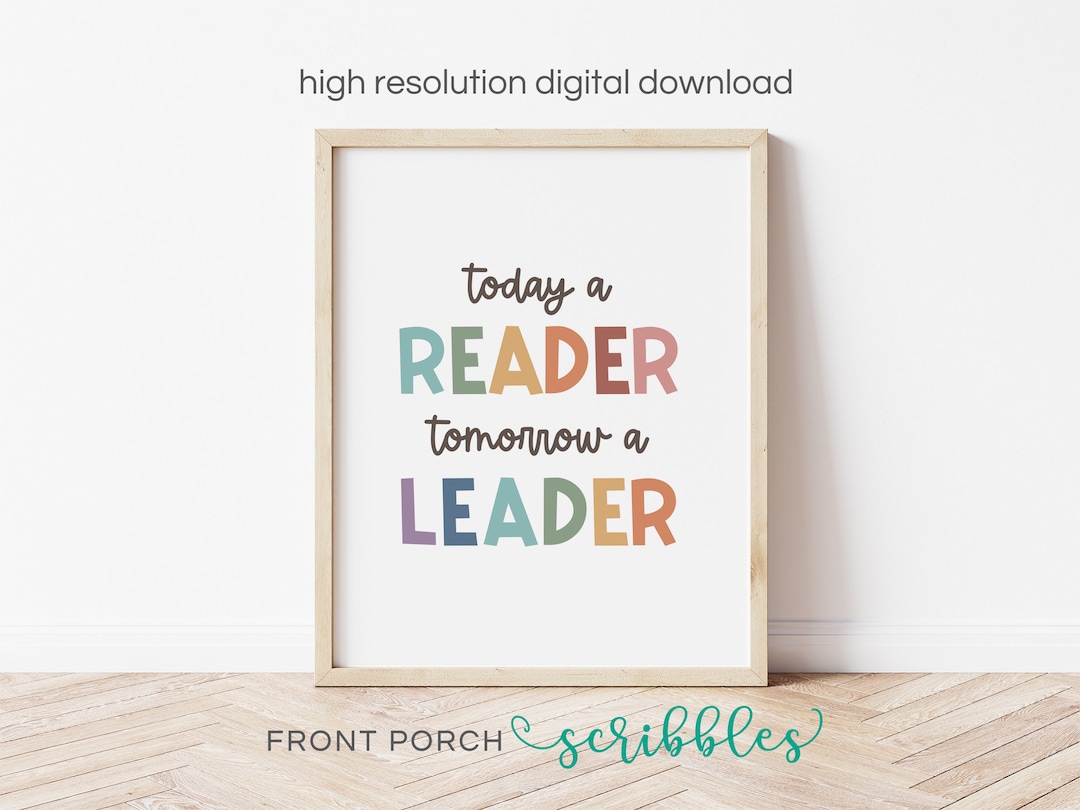 Today a Reader Tomorrow a Leader Printable, Positive Classroom Art ...