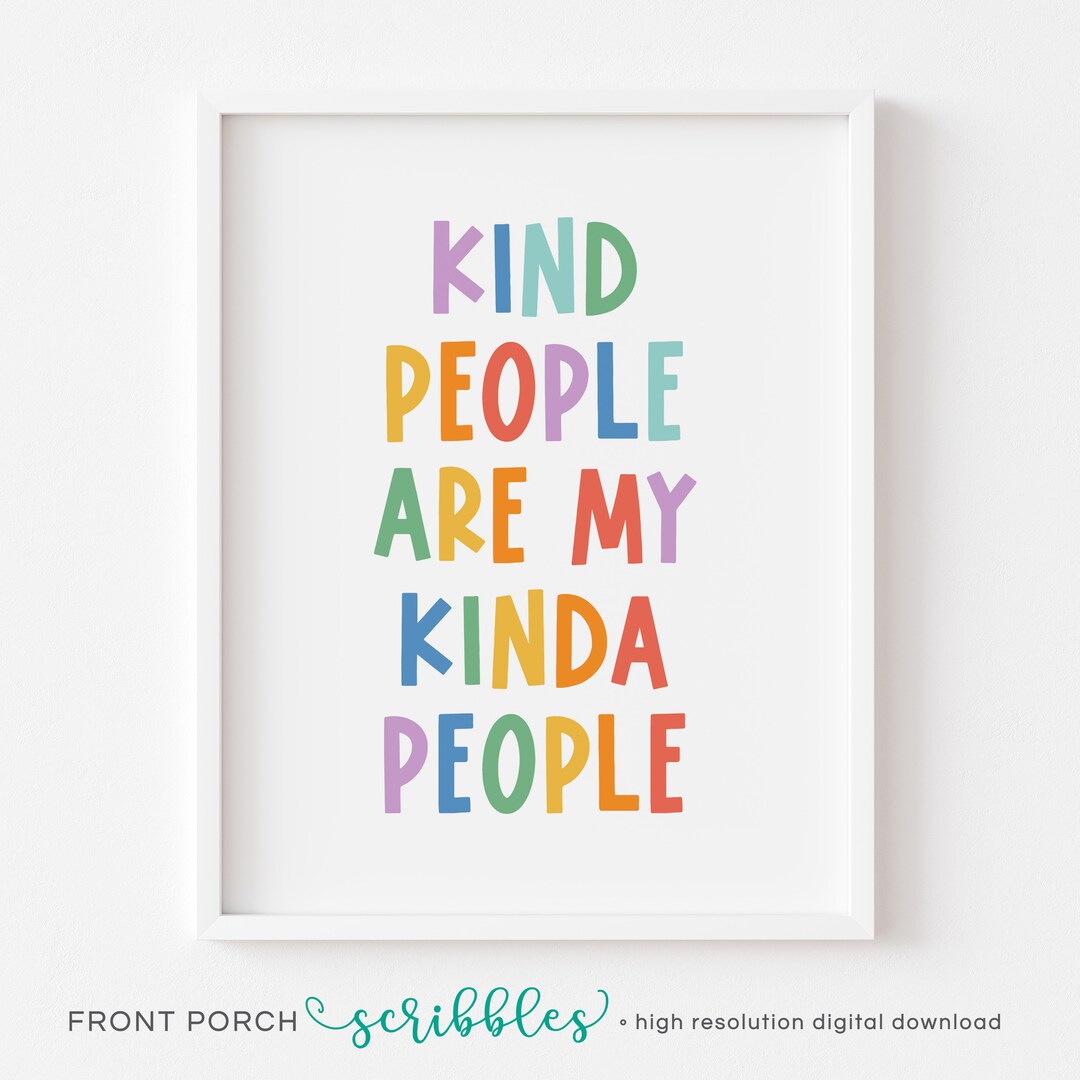 Kind People Are My Kinda People - Printable, Kindness School Posters ...
