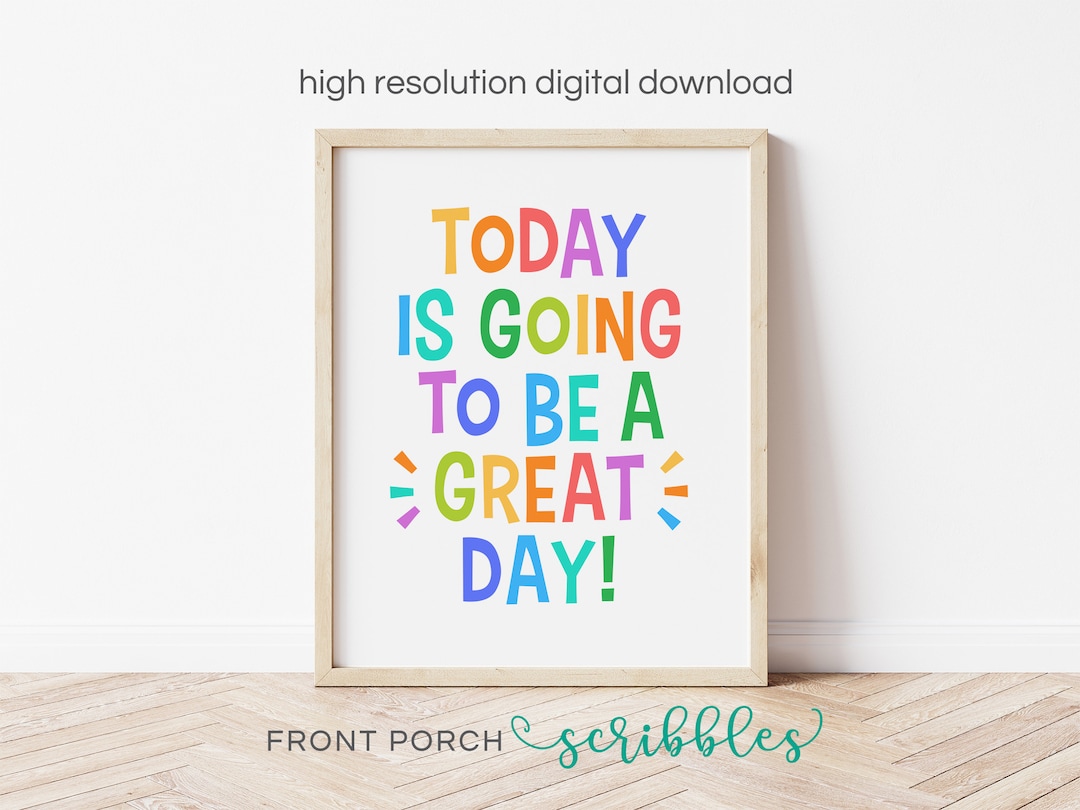 Today is Going to Be a Great Day, Positive Printable, Classroom Library ...