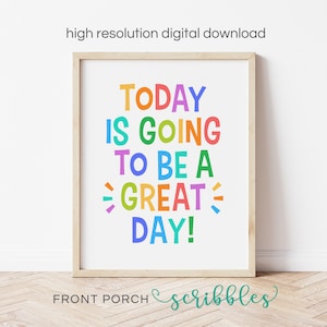 Today is Going to Be a Great Day, Positive Printable, Classroom Library ...