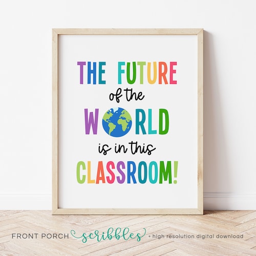 The Future of the World is in This Classroom Positive - Etsy
