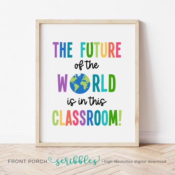 The Future of the World is in This Classroom Positive - Etsy