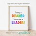 Today a Reader Tomorrow a Leader, Positive Classroom Art, Class Poster ...