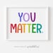 You Matter Positive Classroom Art Education Playroom Decor | Etsy