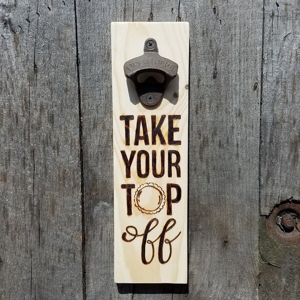 Take Your Top off Bottle Opener - Etsy